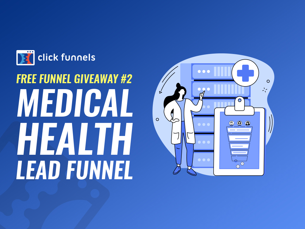 [Free Funnel Giveaway #2] - Medical/Health Lead Funnel