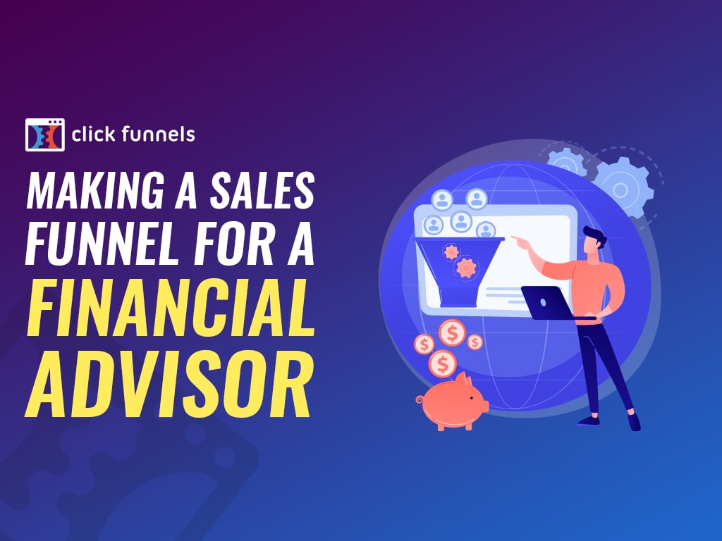 Making A Sales Funnel For A Financial Advisor