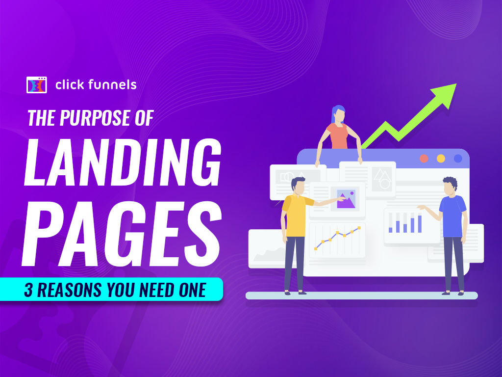 The Purpose Of Landing Pages – 3 Reasons You Need One