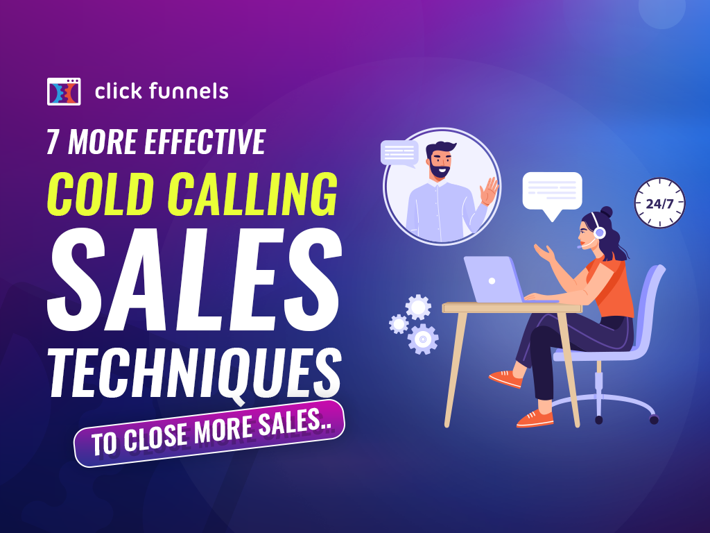 Effective Cold Calling Sales Techniques To Close More Sales
