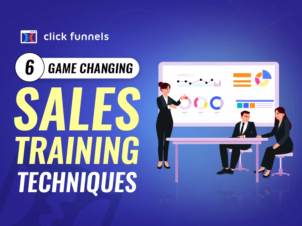 6 Game Changing Sales Training Techniques